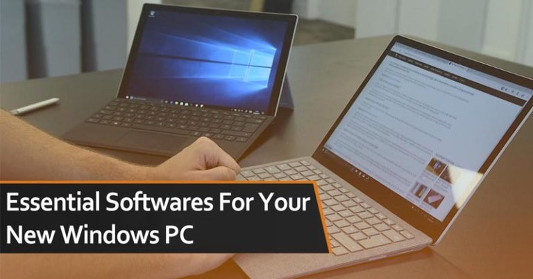 10 Must-Have Essential Softwares For Your New Windows PC